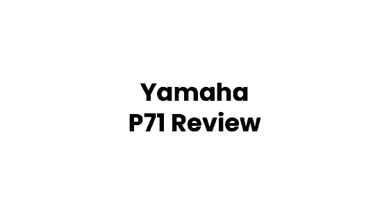 Yamaha P71 Review 2025: Is It The Best Piano You Can Buy For Under $500?